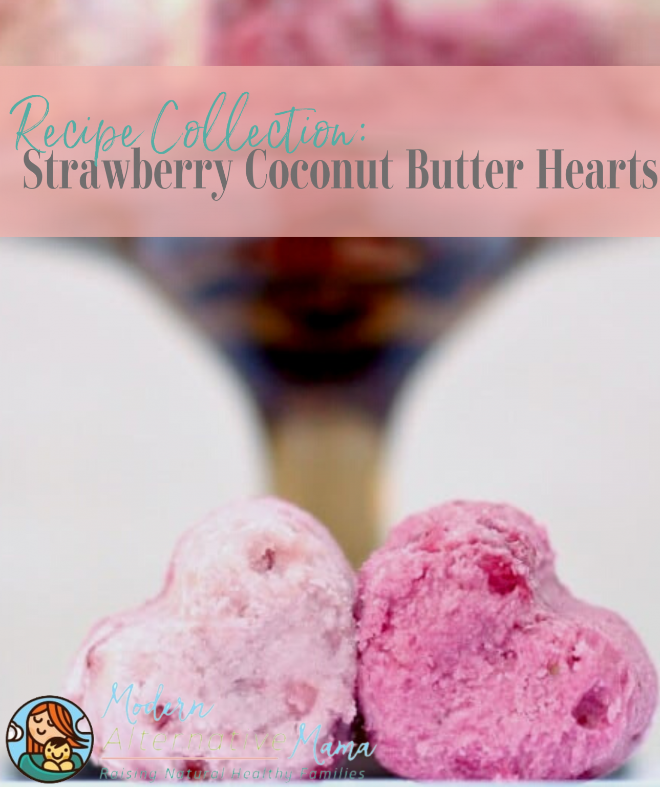 Recipe Collection: Strawberry Coconut Butter Hearts