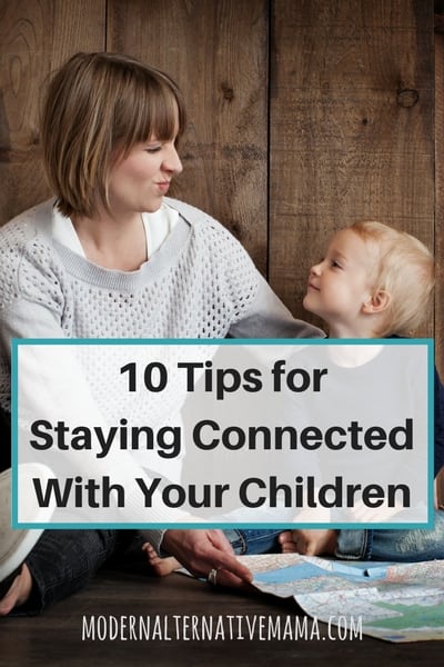 10 Tips for Staying Connected With Your Children