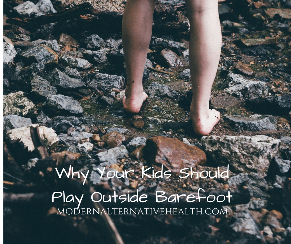 Why Your Kids Should Play Outside Barefoot - Modern Alternative Mama