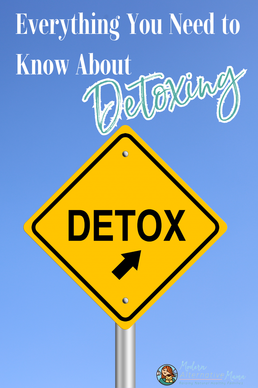 Everything You Need to Know About Detoxing